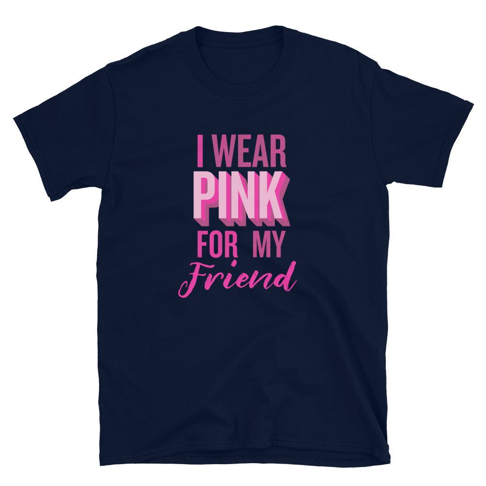 I Wear Pink For My Friend T-Shirt | GreaterGood